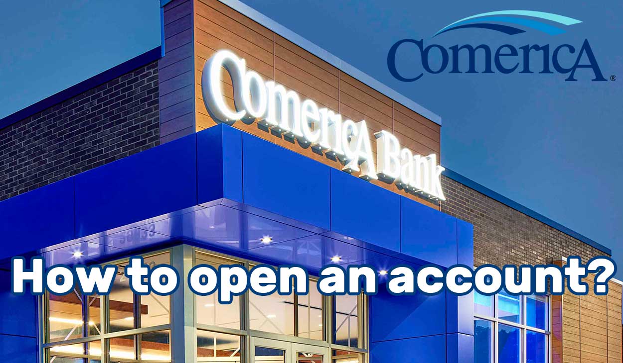 How to open an account with Comerica Bank?