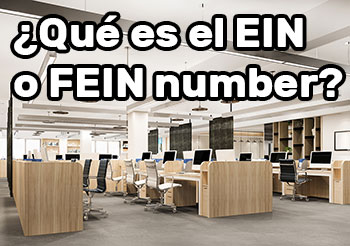 ¿Qué es el EIN o FEIN number y cómo solicitarlo?