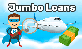 What are Jumbo loans (large mortgage loans)
