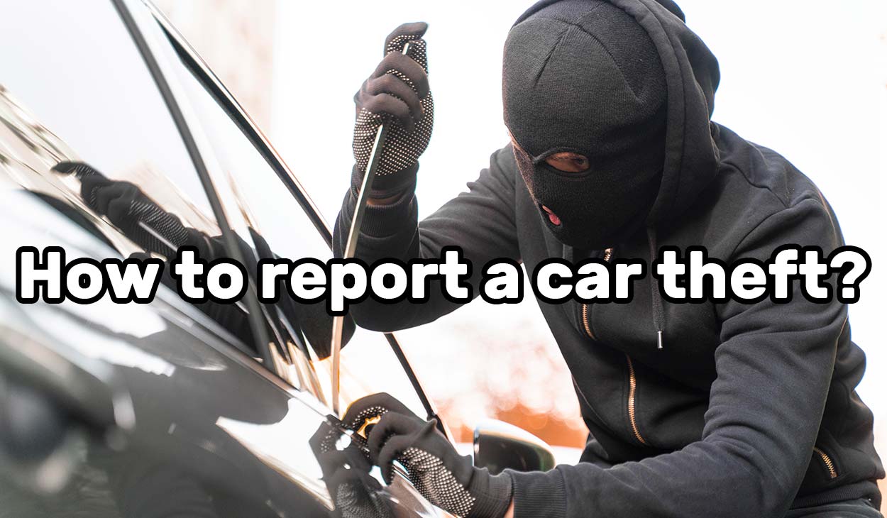 How to report a car theft to the police and your insurance?