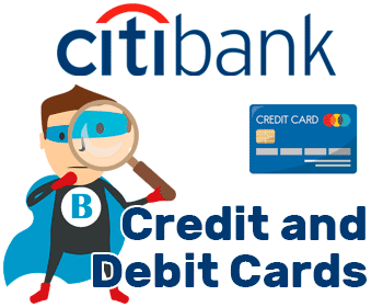Citibank's debit and credit cards analysis and reviews