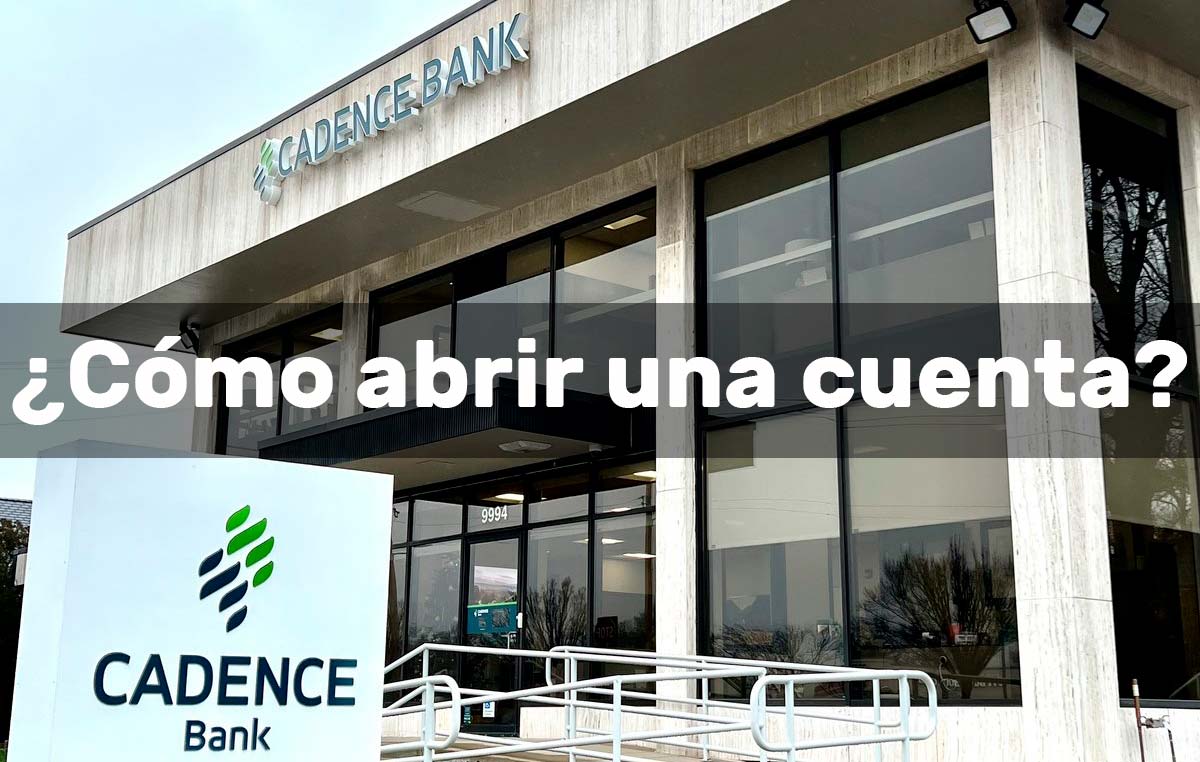 ¿Cómo abrir una cuenta en el Cadence Bank?