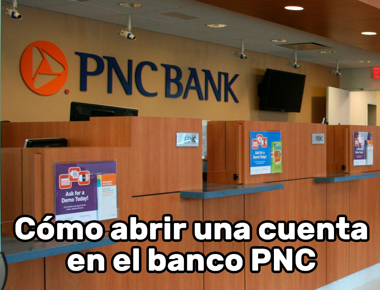 Cómo abrir una cuenta en PNC Bank y qué requisitos tiene