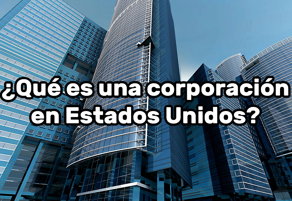 ¿Qué es una corporación en los Estados Unidos?