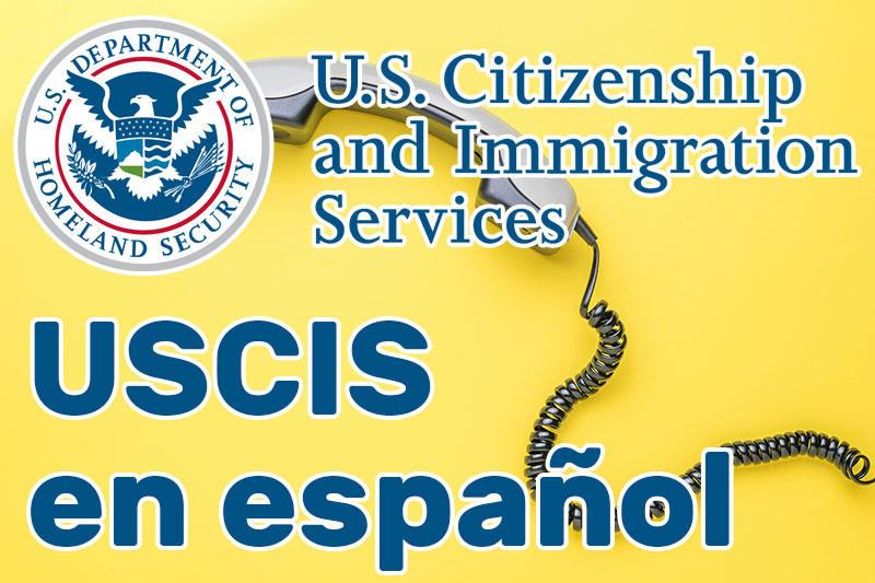USCIS en español, teléfono de atención: 📞 800-375-5283
