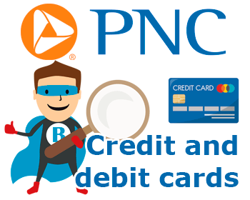 PNC Bank credit, debit and prepaid cards reviews