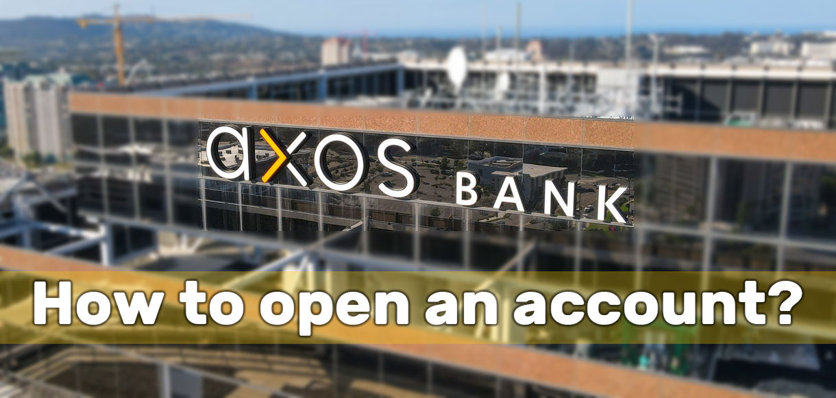 How to open an Axos Bank account and what are the requirements?